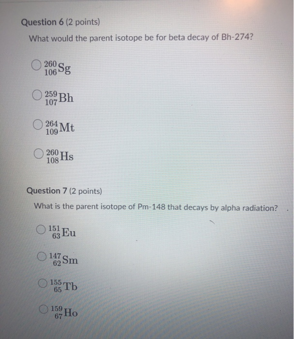 Solved Question 6 (2 points) What would the parent isotope | Chegg.com