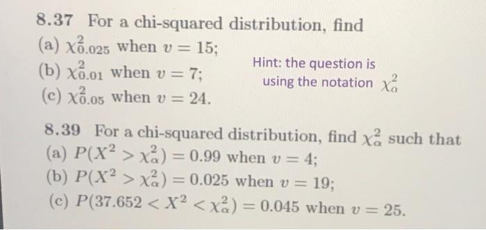 Solved 8.37 For a chi-squared distribution, find (a) xô.025 | Chegg.com