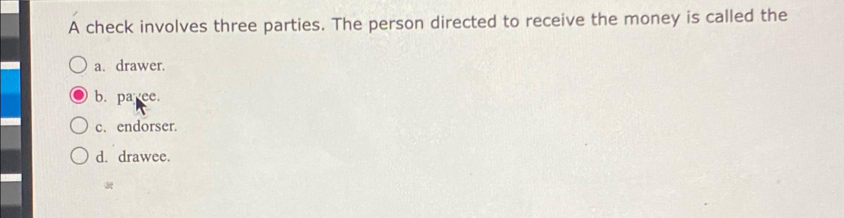Solved A check involves three parties. The person directed | Chegg.com