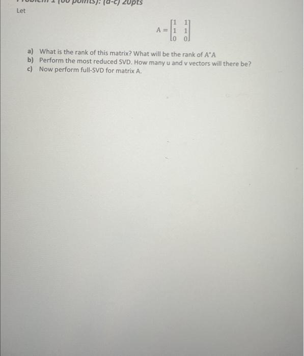 Solved Let A=⎣⎡110110⎦⎤ a) What is the rank of this matrix? | Chegg.com