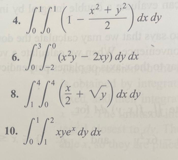 Solved 4. ∫01∫01(1−2x2+y2)dxdy 6. ∫03∫−20(x2y−2xy)dydx 8. | Chegg.com