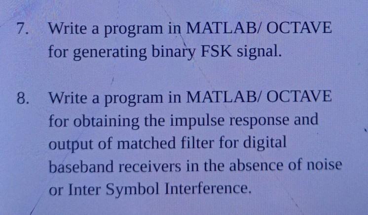 Solved 7. Write a program in MATLAB/ OCTAVE for generating | Chegg.com