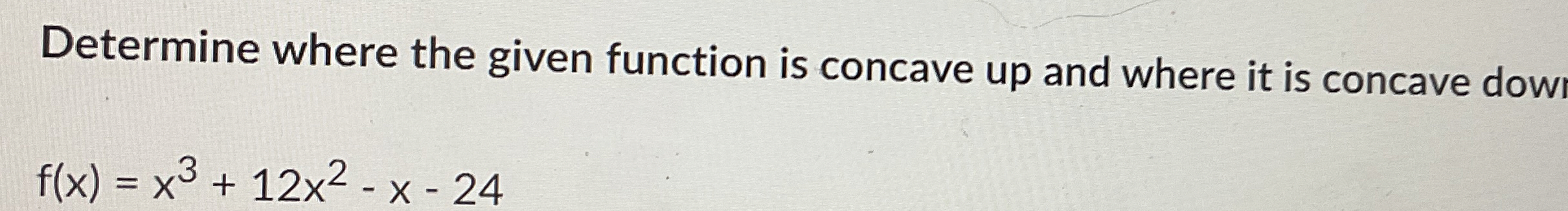 Solved Determine where the given function is concave up and | Chegg.com