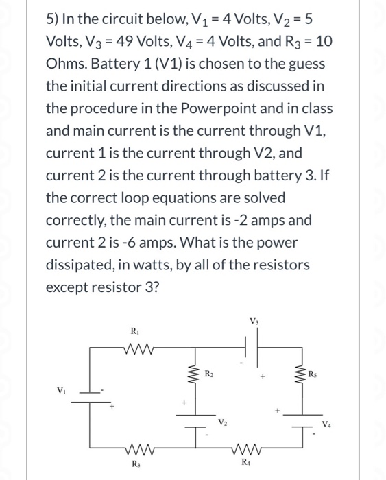 Solved 5) In the circuit below, V1 = 4 Volts, V2 = 5 Volts, | Chegg.com