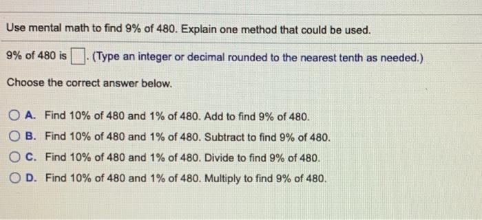 Solved Use mental math to find 9% of 480. Explain one method | Chegg.com