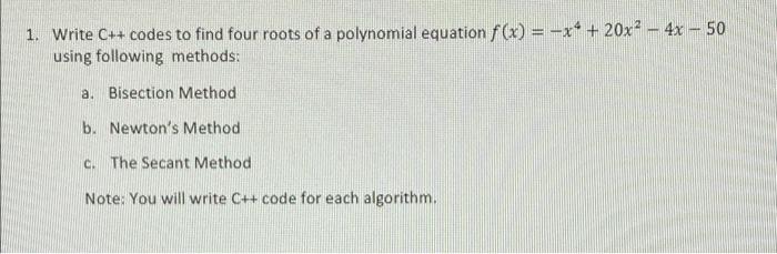 Solved 1. Write C++ codes to find four roots of a polynomial | Chegg.com