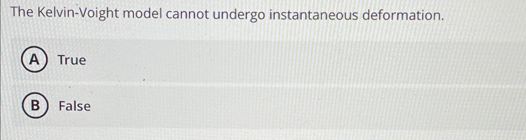 Solved The Kelvin-Voight model cannot undergo instantaneous | Chegg.com