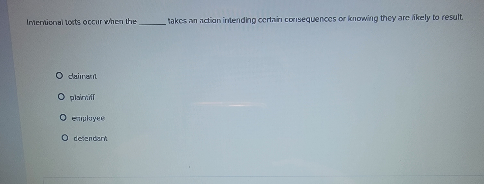 Solved Intentional torts occur when the takes an action | Chegg.com