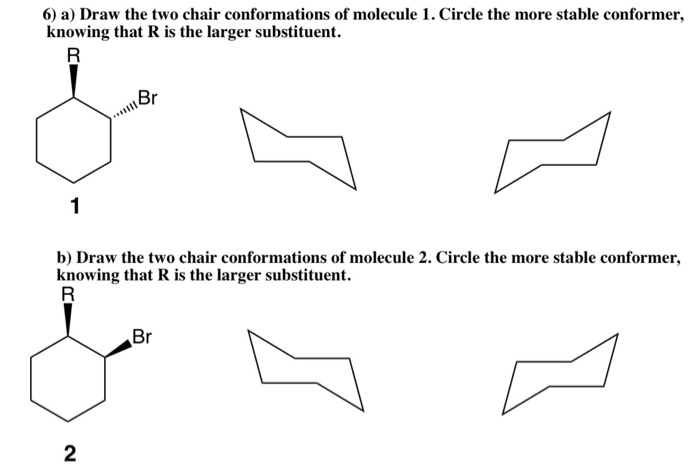 Solved 6) a) Draw the two chair conformations of molecule 1. | Chegg.com
