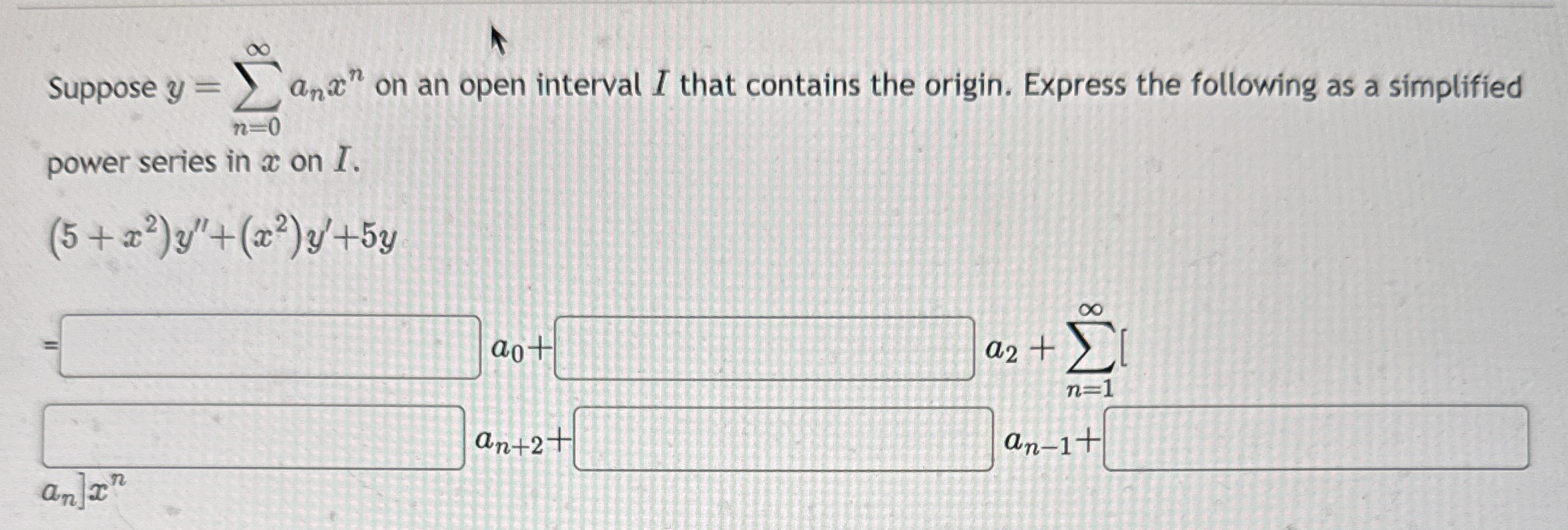Solved Suppose y=∑n=0∞anxn ﻿on an open interval I that | Chegg.com
