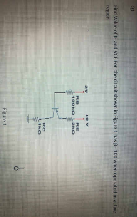 Solved Q1 Find Value of IE and VCE For the circuit shown in | Chegg.com