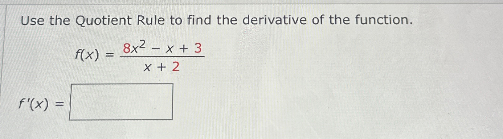 Solved Use the Quotient Rule to find the derivative of the | Chegg.com