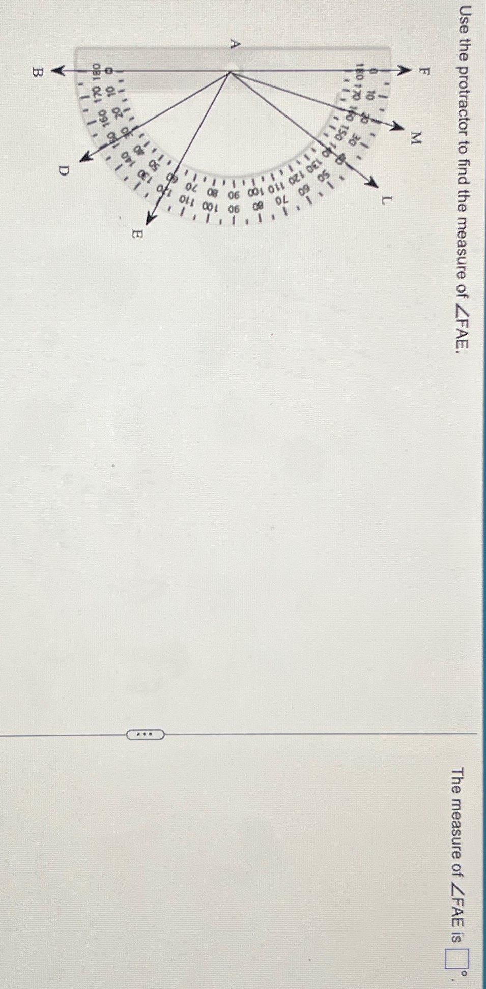 Solved Use the protractor to find the measure of ??FAE.The | Chegg.com