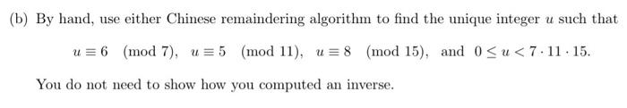 Solved (b) By hand, use either Chinese remaindering | Chegg.com