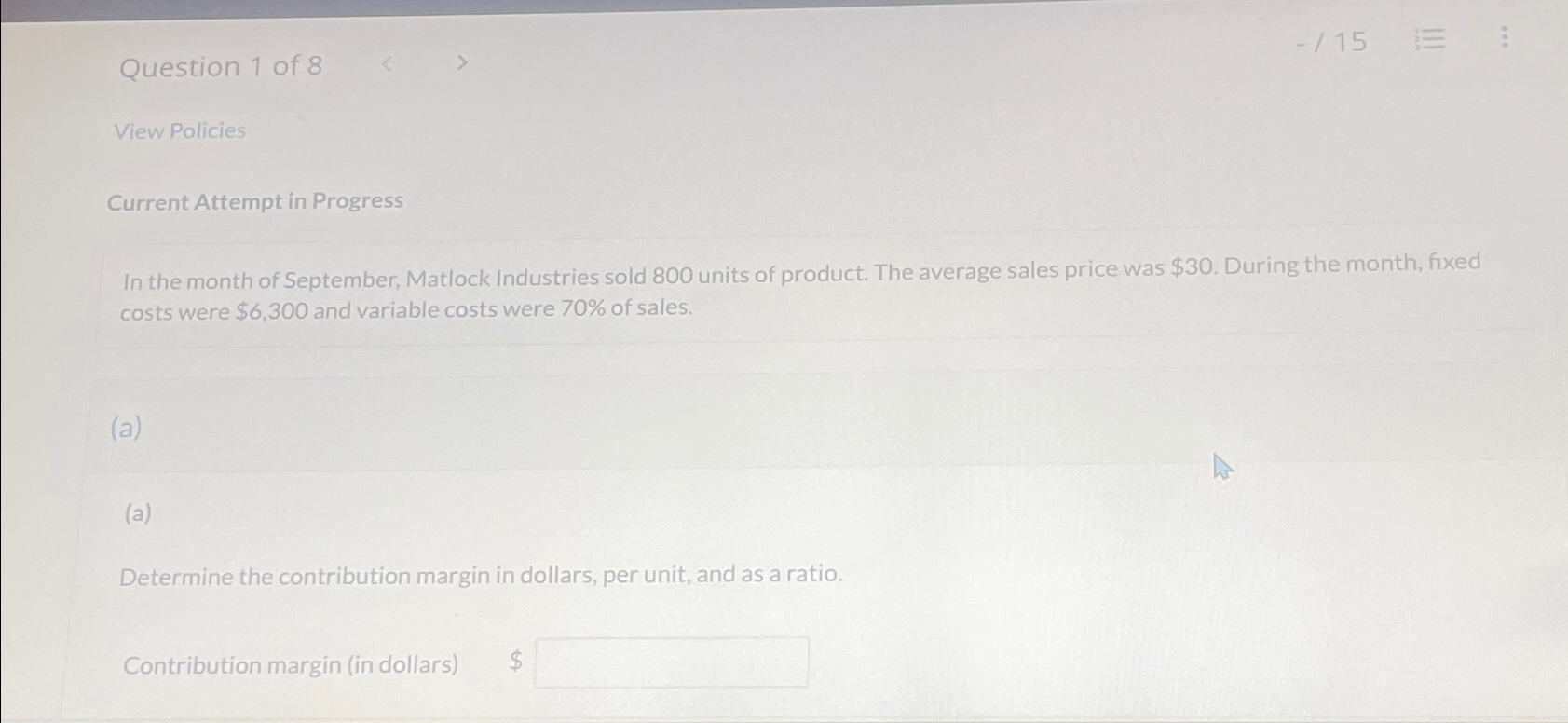 Solved Question 1 ﻿of 8-15View PoliciesCurrent Attempt in | Chegg.com