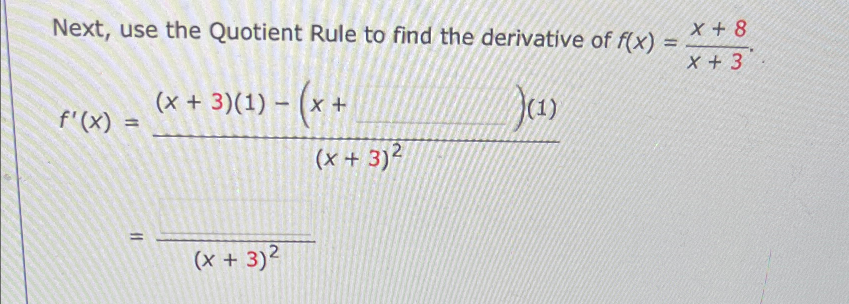 Solved Next, use the Quotient Rule to find the derivative of | Chegg.com