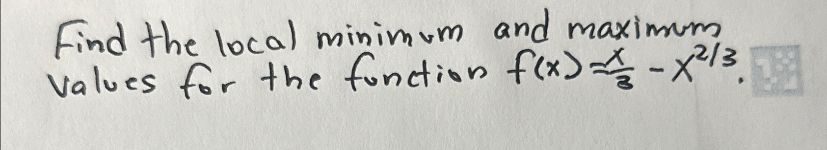 Solved Find the local minimum and maximum values for the | Chegg.com