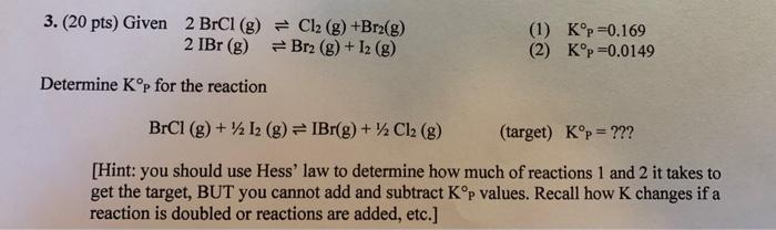 Solved 3. (20pts) Given 2BrCl(g)⇌Cl2( g)+Br2( g) (1) | Chegg.com