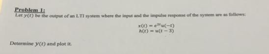 Prohlem I:Let y(C) ﻿be the output of an LTT system | Chegg.com