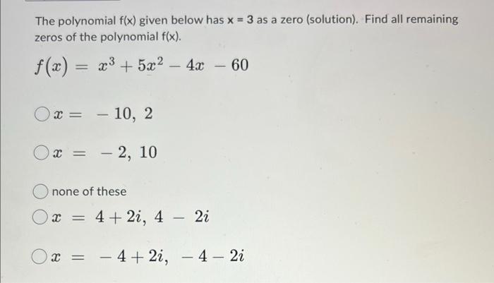 Solved The polynomial f(x) given below has x=3 as a zero | Chegg.com