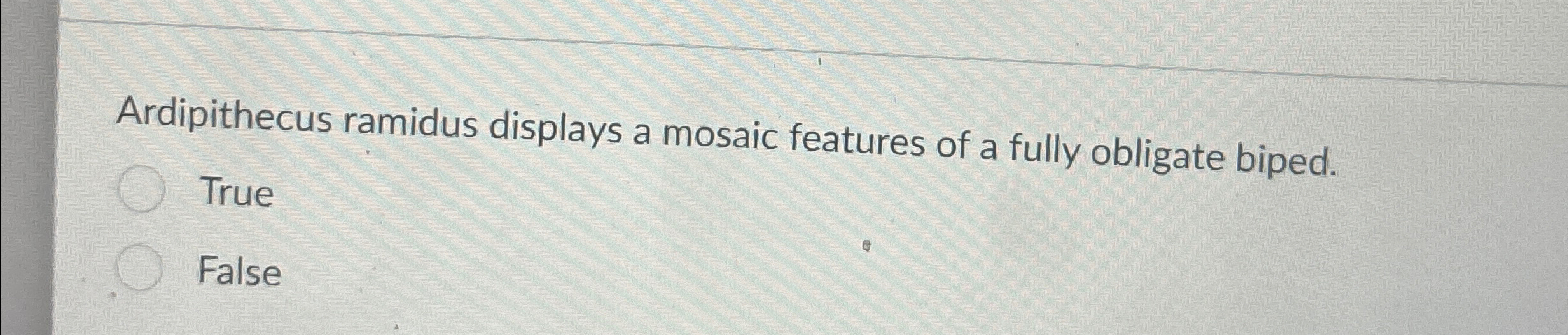 Solved Ardipithecus Ramidus Displays A Mosaic Features Of A