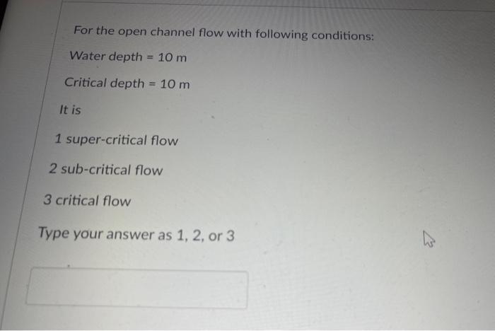 Solved For the open channel flow with following conditions: | Chegg.com