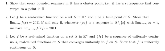 Solved 1. Show that every bounded sequence in R has a | Chegg.com