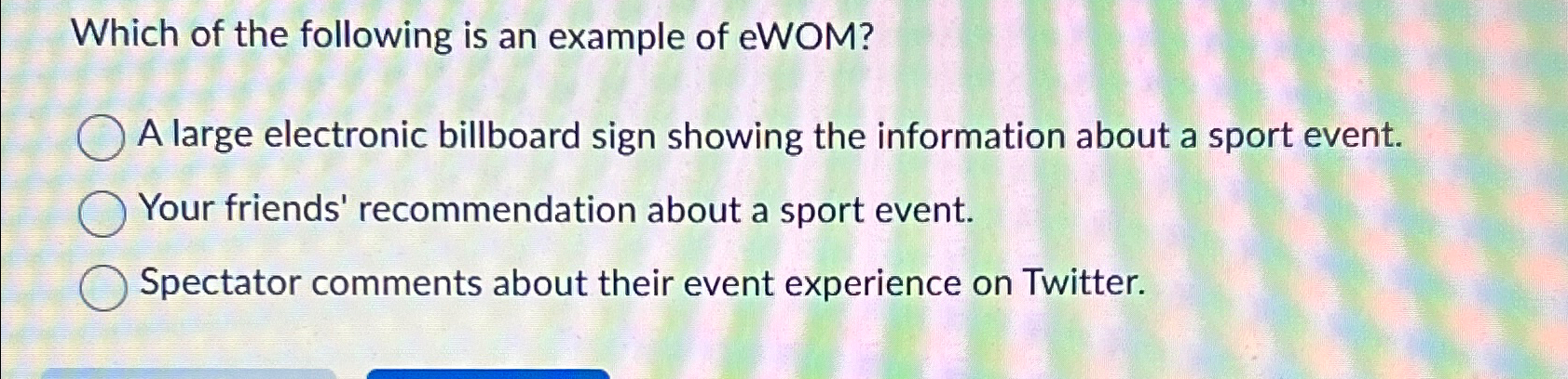 Solved Which of the following is an example of eWOM?A large | Chegg.com