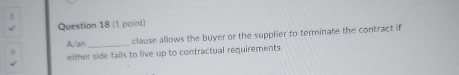 Solved Question 18 (1 ﻿point)A/an ﻿clause allows the buyer | Chegg.com