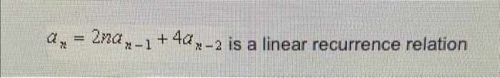 Solved an = 2na,-1+44,-2 is a linear recurrence relation a | Chegg.com