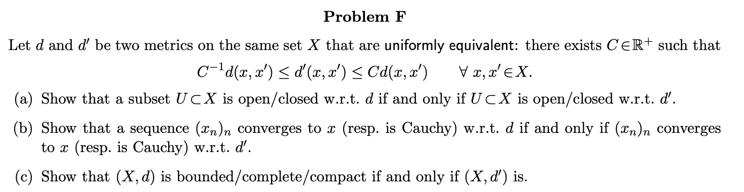 Solved Problem FLet d ﻿and d' ﻿be two metrics on the same | Chegg.com