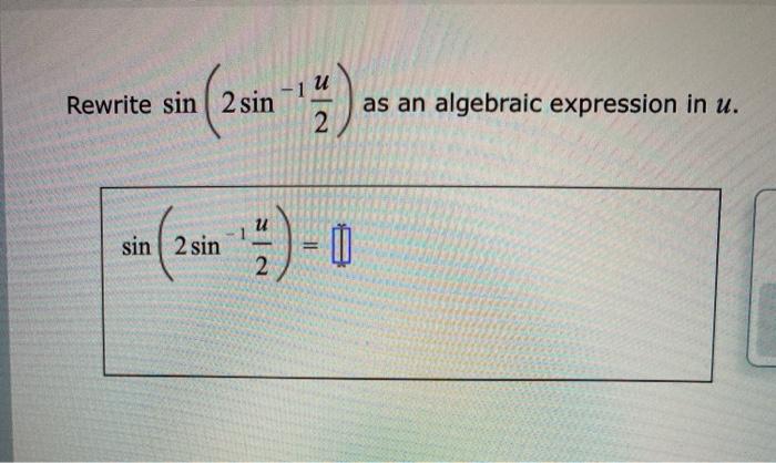 Solved -14 Rewrite sin 2 sin as an algebraic expression in | Chegg.com