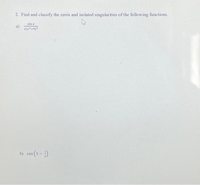 Solved 2. Find and classify the zeros and isolated | Chegg.com