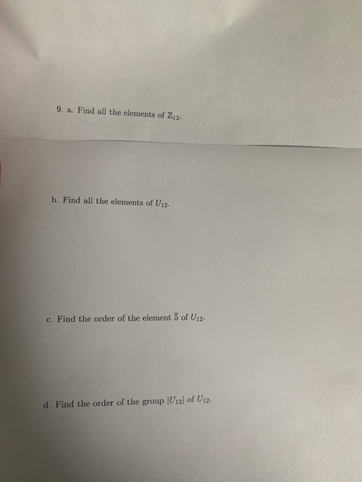 Solved 9. a. Find all the elements of Z12. b. Find all the | Chegg.com