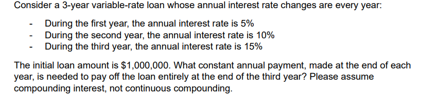 Solved Consider A 3 Year Variable Rate Loan Whose Annual 6752
