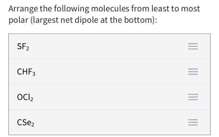 Solved Arrange the following molecules from least to most | Chegg.com
