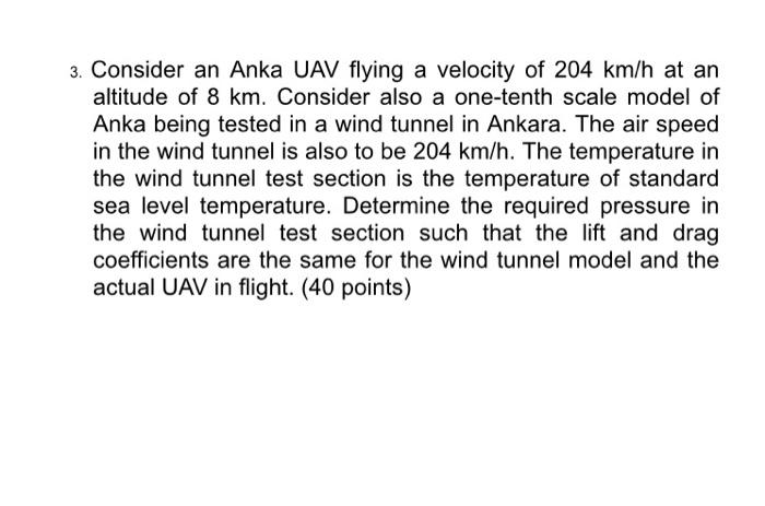 Solved 3. Consider an Anka UAV flying a velocity of 204 km/h | Chegg.com