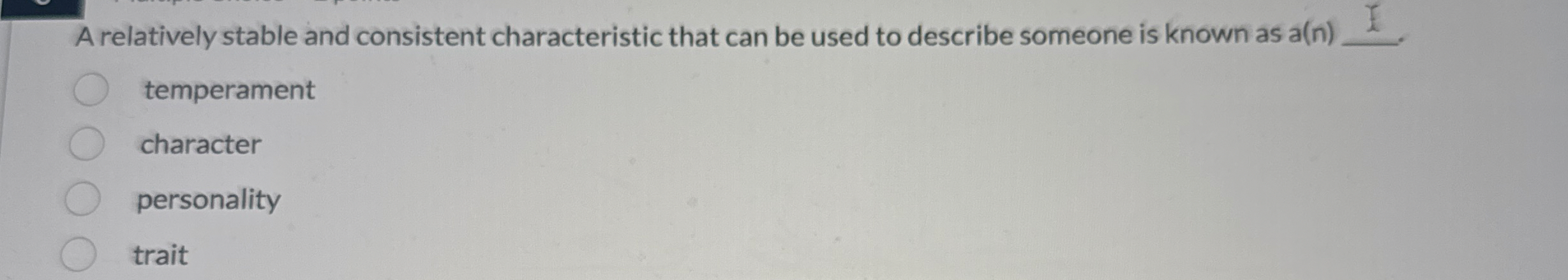 Solved A relatively stable and consistent characteristic | Chegg.com
