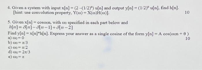 Solved 4. Given a system with input x[n]=(2−(1/2)n)u[n] and | Chegg.com
