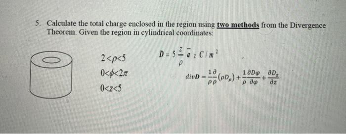 Solved 5. Calculate the total charge enclosed in the region | Chegg.com