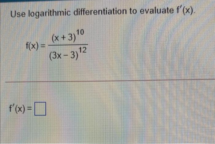 Solved Use logarithmic differentiation to differentiate the | Chegg.com
