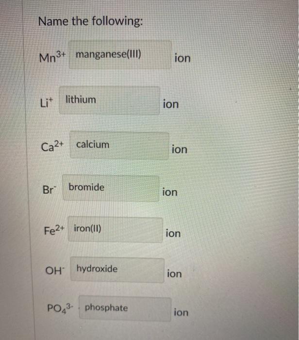 Solved Name the following: Mn3+ manganese(III) ion lithium | Chegg.com