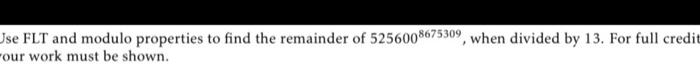 Solved se FLT and modulo properties to find the remainder of | Chegg.com