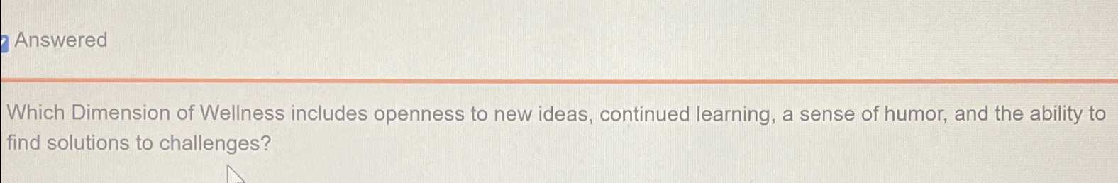 Solved Which Dimension of Wellness includes openness to new | Chegg.com
