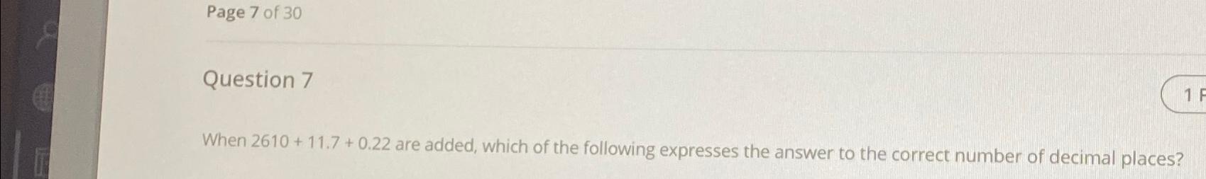 Solved Page 7 ﻿of 30Question 7When 2610+11.7+0.22 ﻿are | Chegg.com