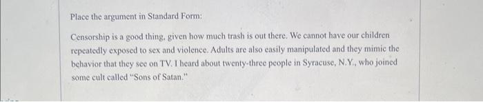 Place the argument in Standard Form: Censorship is a | Chegg.com