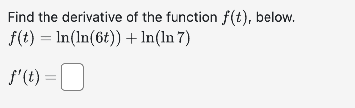 Solved Find the derivative of the function f(t), | Chegg.com