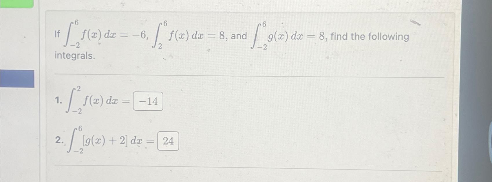 Solved If ∫-26f(x)dx=-6,∫26f(x)dx=8, ﻿and ∫-26g(x)dx=8, | Chegg.com