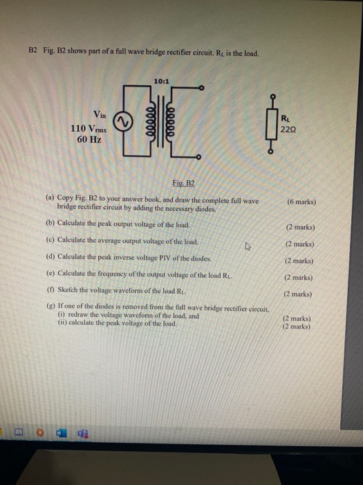Solved B2 Fig. B2 shows part of a full wave bridge rectifier | Chegg.com