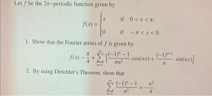 Solved Let f be the 2π-periodic function given by f(x)={x0 | Chegg.com